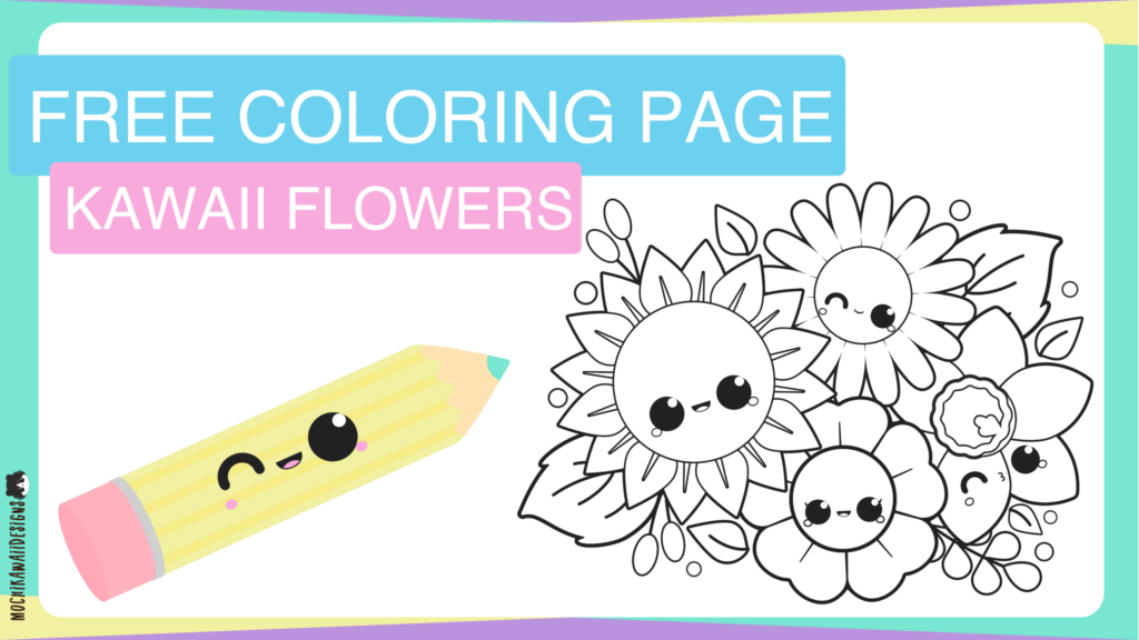 Free Kawaii Flowers Coloring Page | MochiKawaiiDesigns